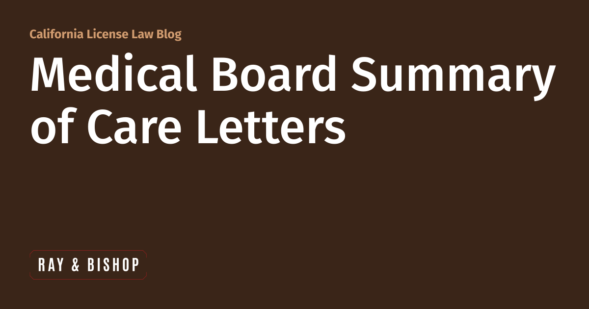Medical Board Summary of Care Letters | California License Law Blog