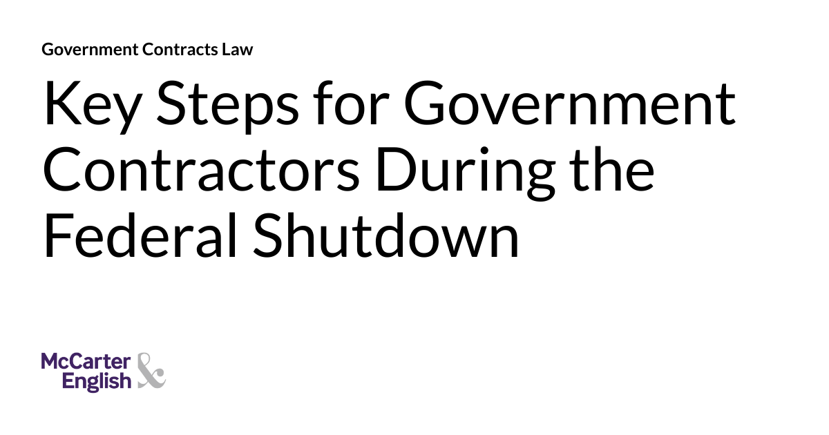 Key Steps for Government Contractors During the Federal Shutdown ...