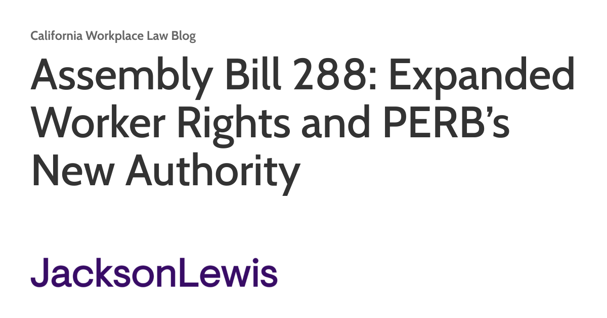 Assembly Bill 288: Expanded Worker Rights and PERB’s New Authority ...