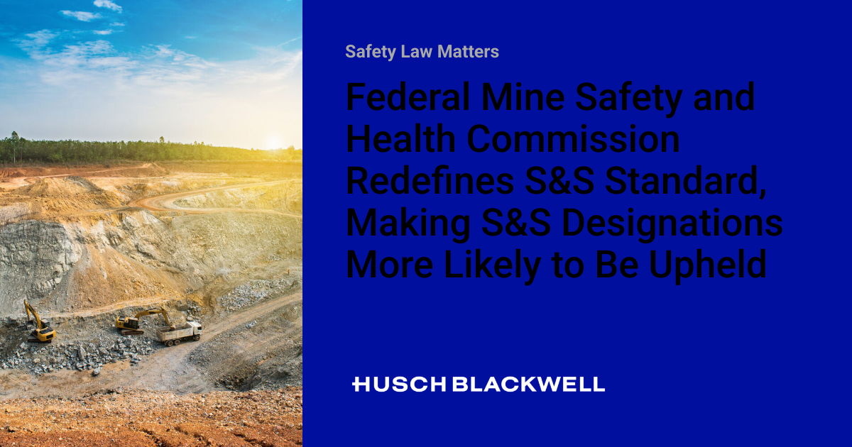 Federal Mine Safety and Health Commission Redefines S&S Standard ...