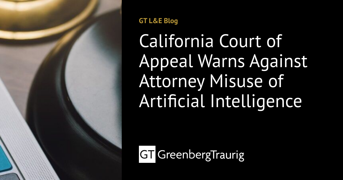California Court of Appeal Warns Against Attorney Misuse of Artificial ...