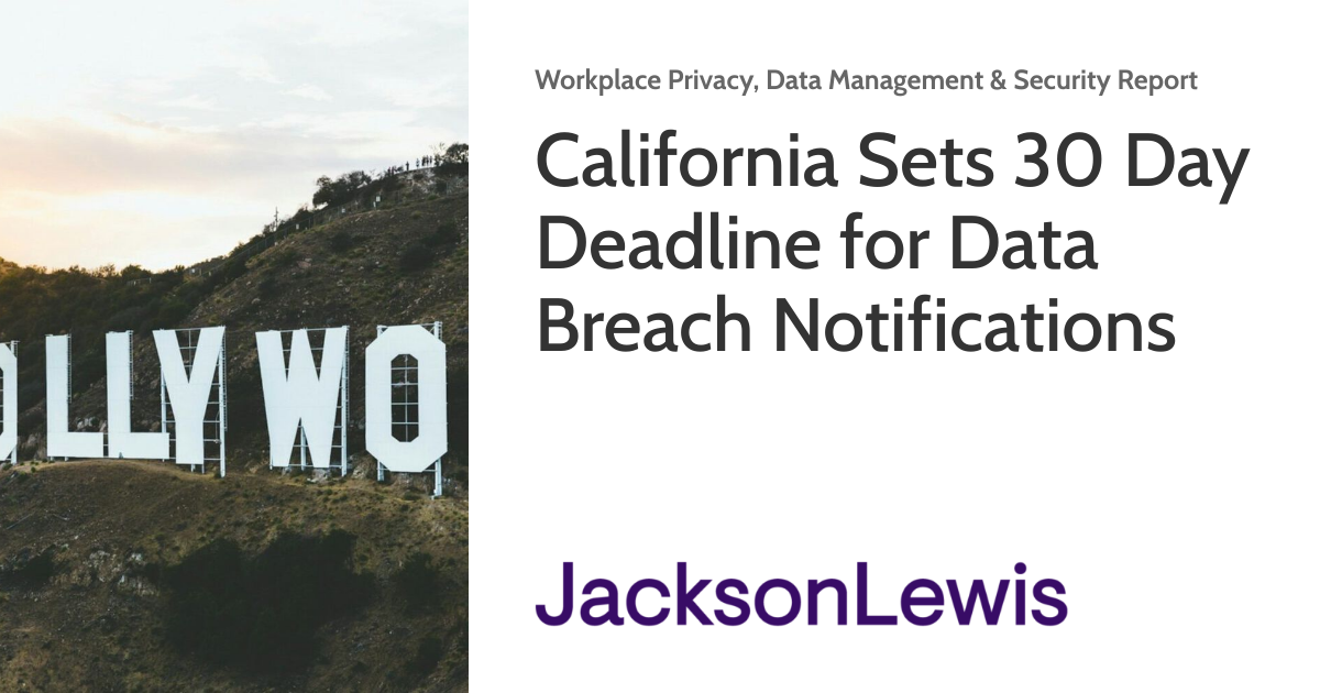 California Sets 30 Day Deadline for Data Breach Notifications ...