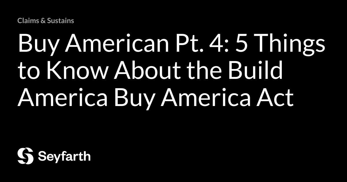 Buy American Pt. 4: 5 Things to Know About the Build America Buy ...