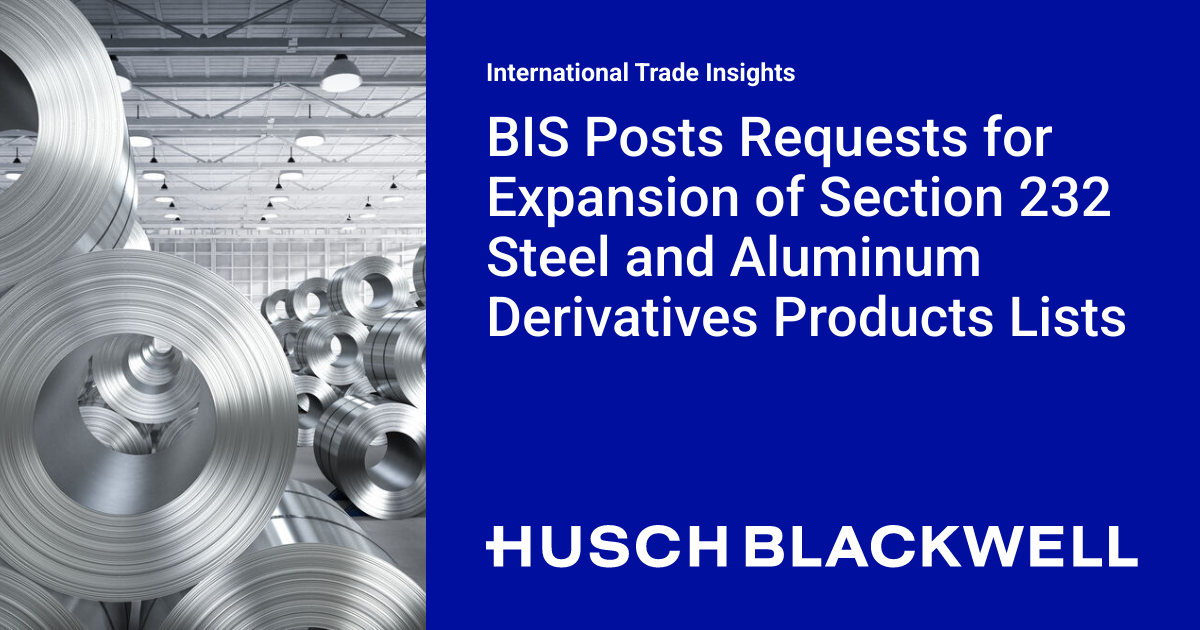 BIS Posts Requests for Expansion of Section 232 Steel and Aluminum ...