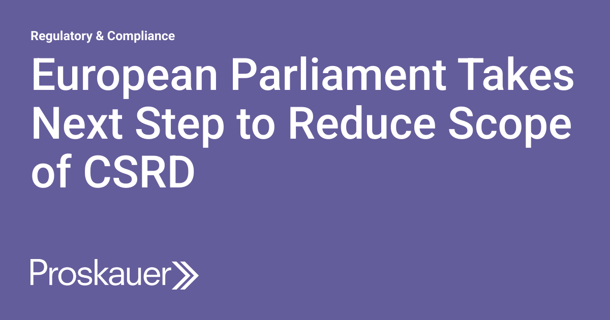 European Parliament Takes Next Step to Reduce Scope of CSRD ...