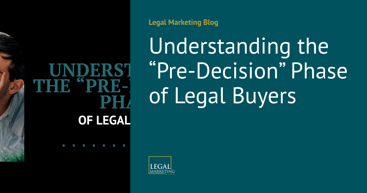 Understanding the “Pre-Decision” Phase of Legal Buyers | Legal ...