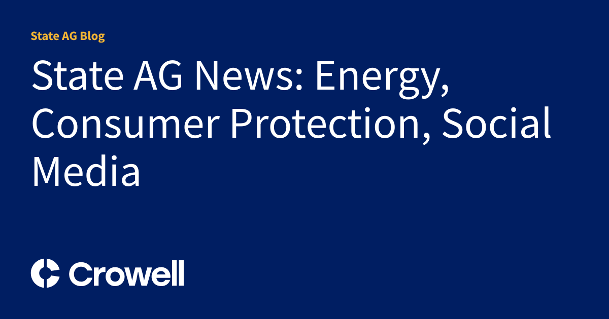 State AG News: Energy, Consumer Protection, Social Media | State AG Blog