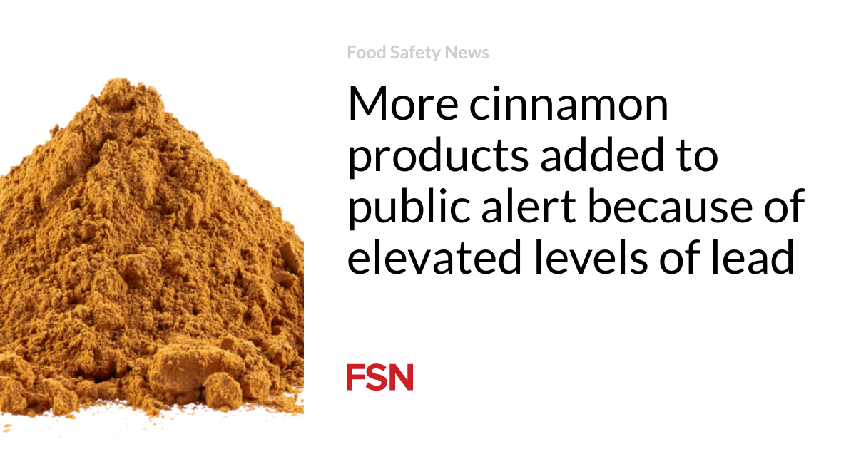 More cinnamon products added to public alert because of elevated levels ...