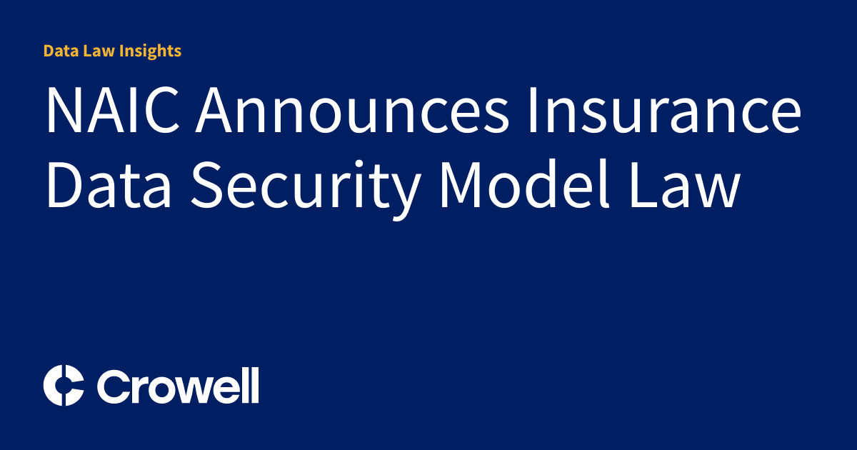 NAIC Announces Insurance Data Security Model Law | Data Law Insights