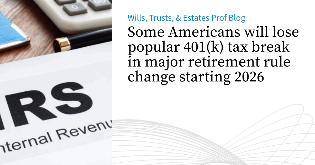 Some Americans will lose popular 401(k) tax break in major retirement ...