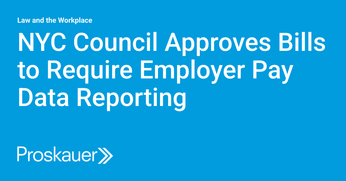 NYC Council Approves Bills to Require Employer Pay Data Reporting | Law ...