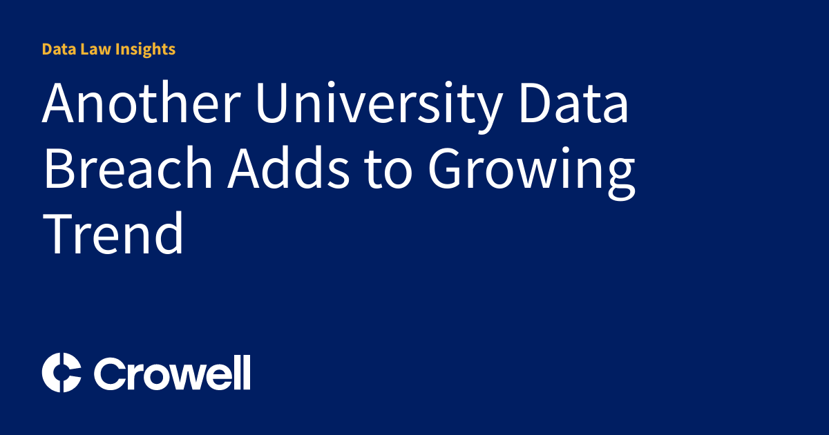 Another University Data Breach Adds to Growing Trend | Data Law Insights