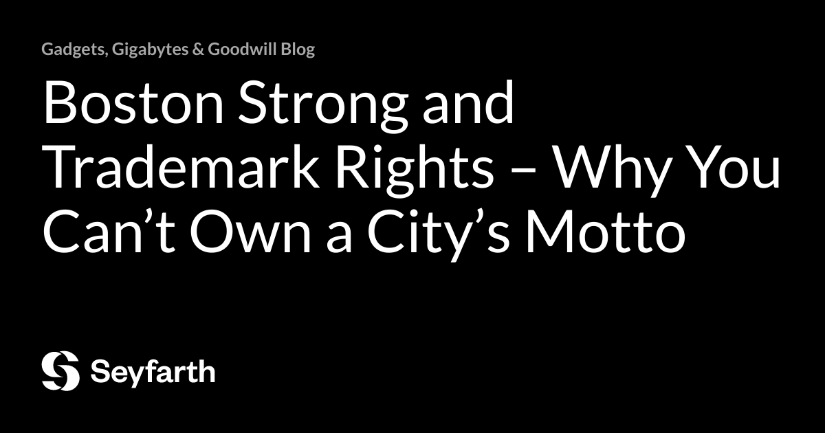 Boston Strong and Trademark Rights – Why You Can’t Own a City’s Motto ...