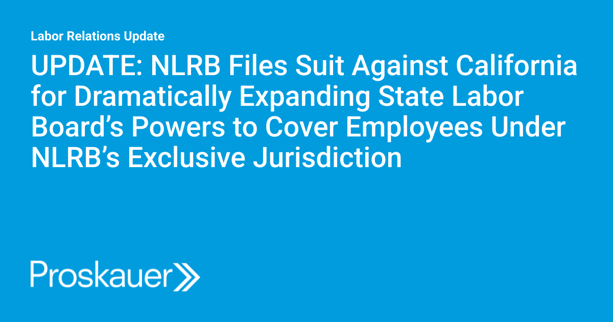 UPDATE: NLRB Files Suit Against California for Dramatically Expanding ...