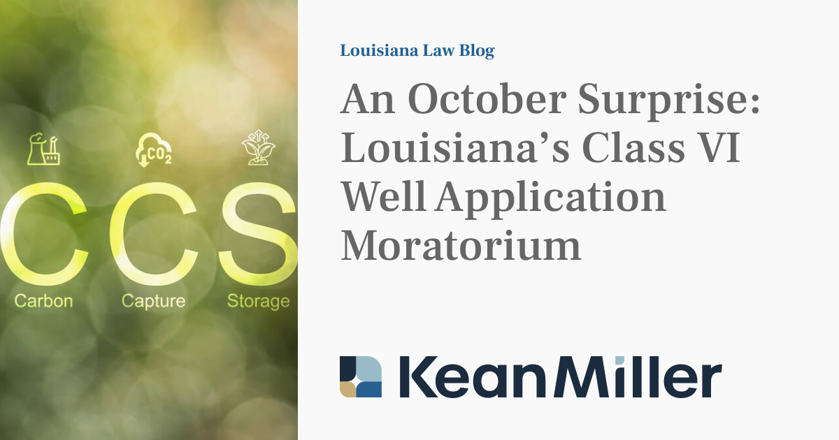 An October Surprise: Louisiana’s Class VI Well Application Moratorium ...