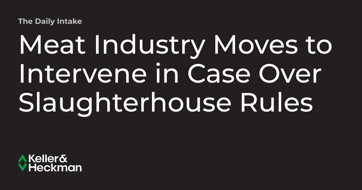 Meat Industry Moves to Intervene in Case Over Slaughterhouse Rules ...