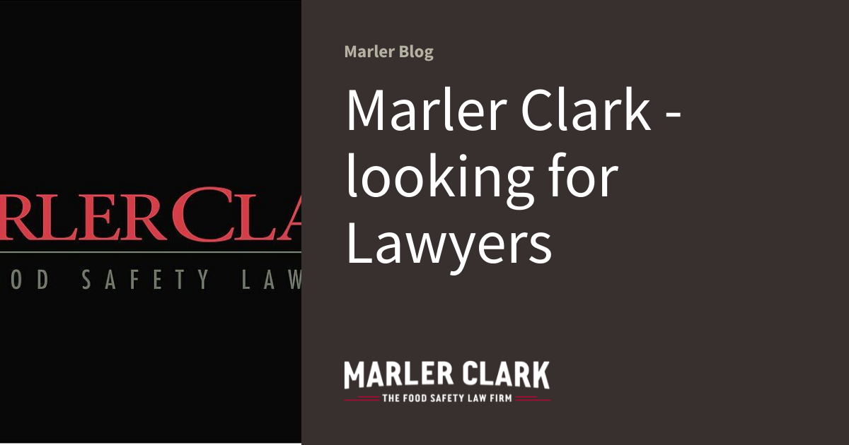 Marler Clark - looking for Lawyers | Marler Blog