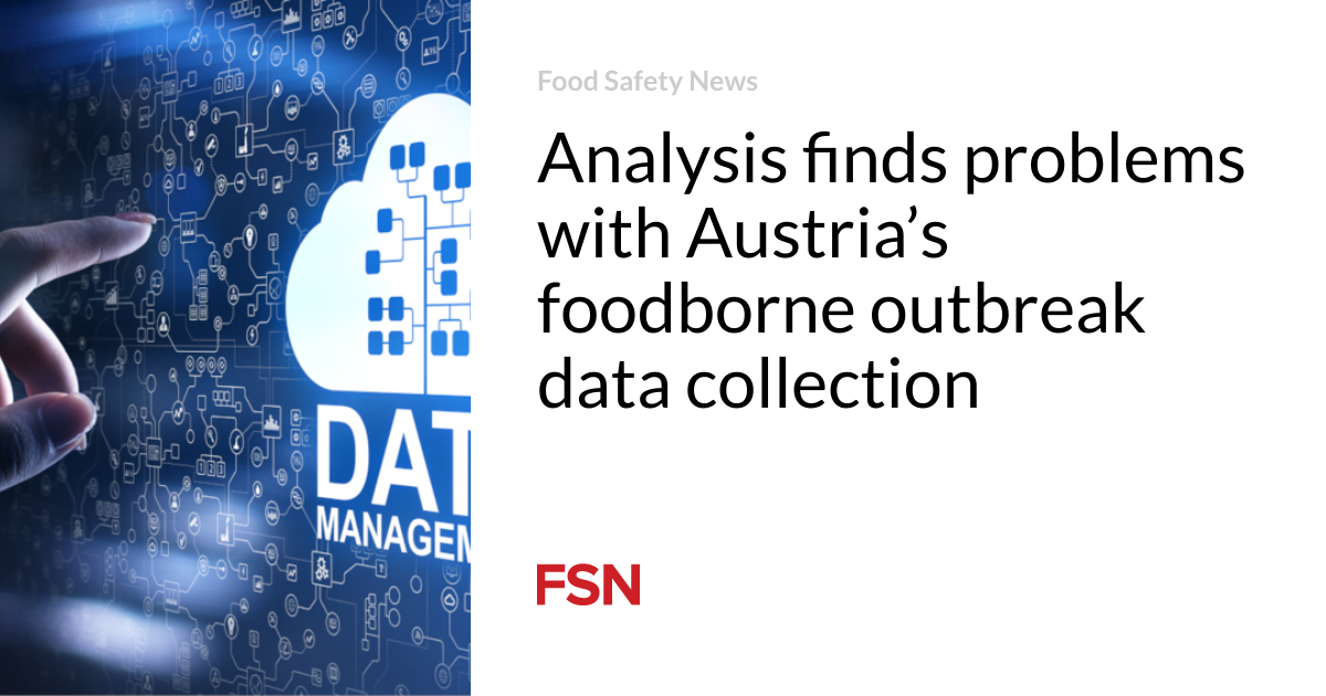 Analysis finds problems with Austria’s foodborne outbreak data ...