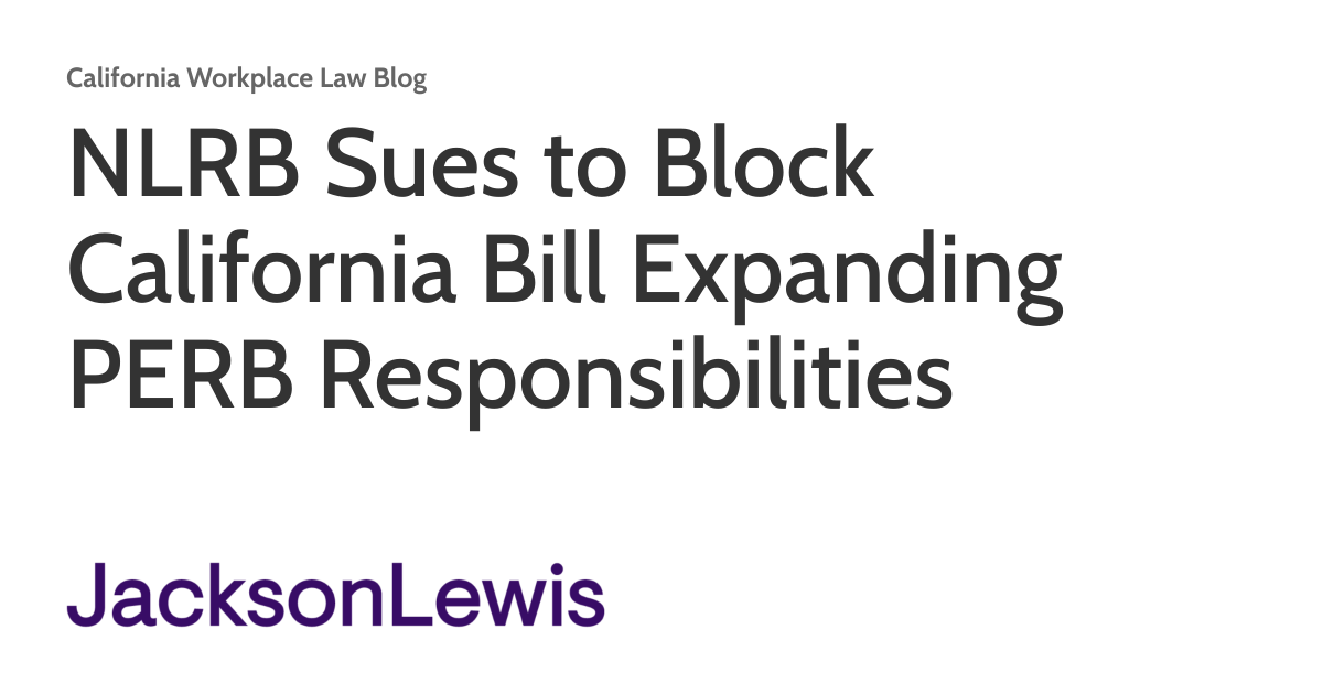 NLRB Sues to Block California Bill Expanding PERB Responsibilities ...