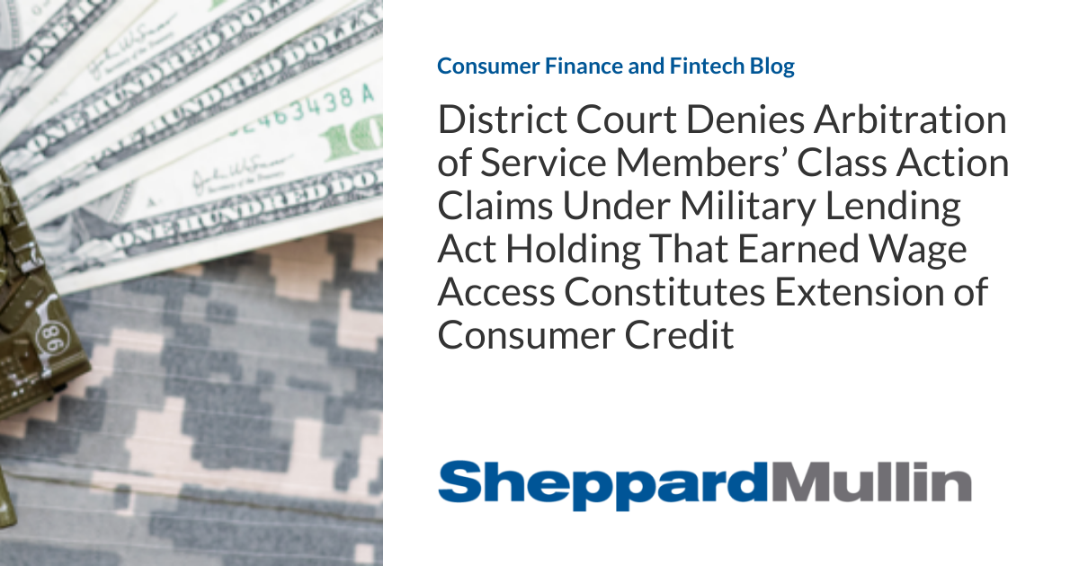 District Court Denies Arbitration of Service Members’ Class Action Claims Under Military Lending ...