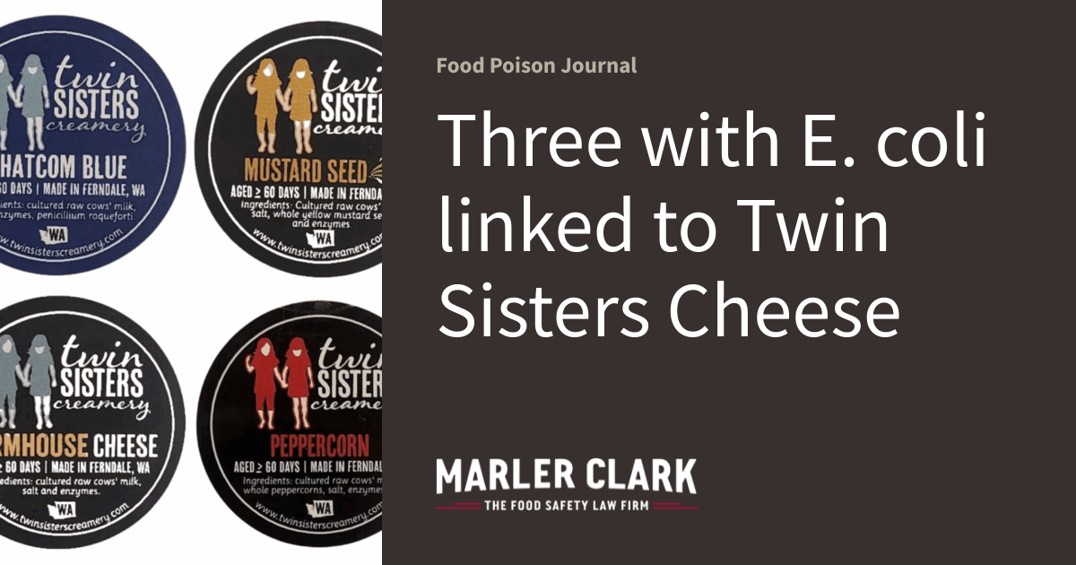 Three with E. coli linked to Twin Sisters Cheese | Food Poison Journal