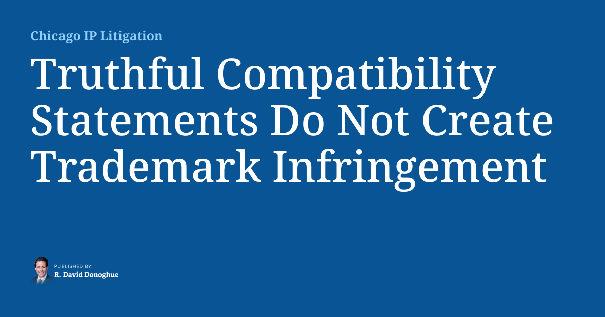 Truthful Compatibility Statements Do Not Create Trademark Infringement ...