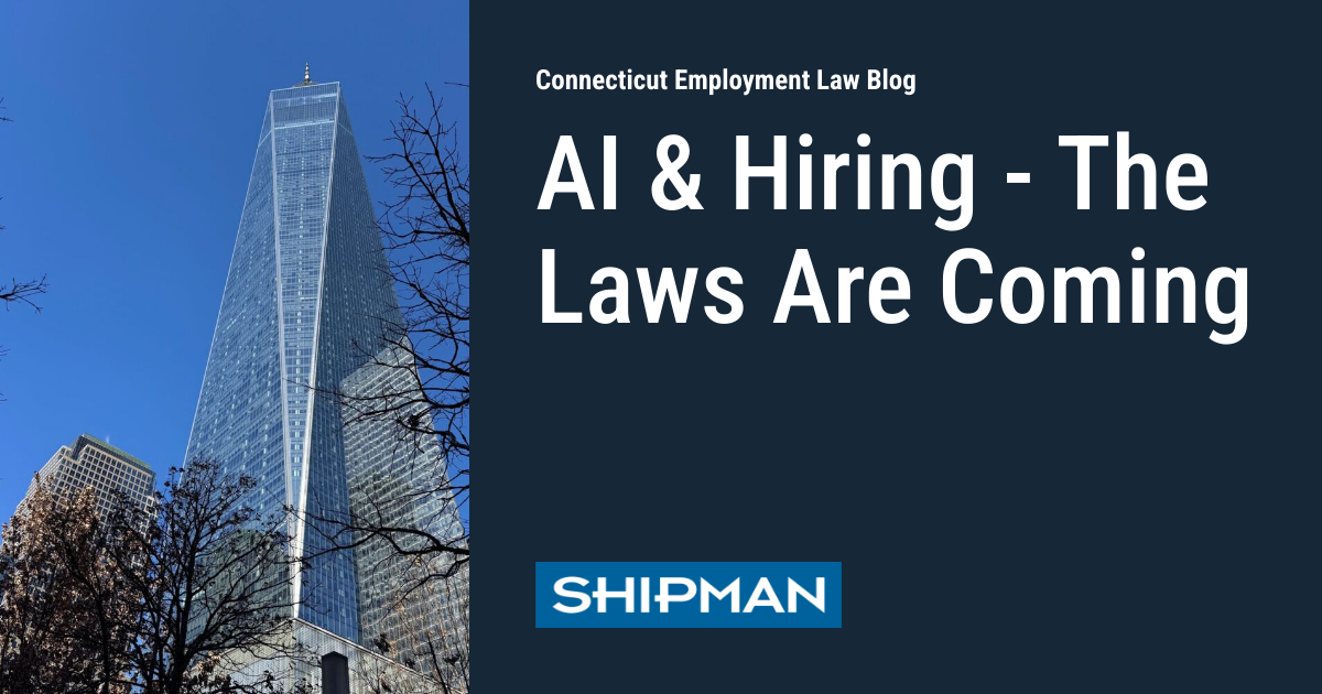 AI & Hiring - The Laws Are Coming | Connecticut Employment Law Blog