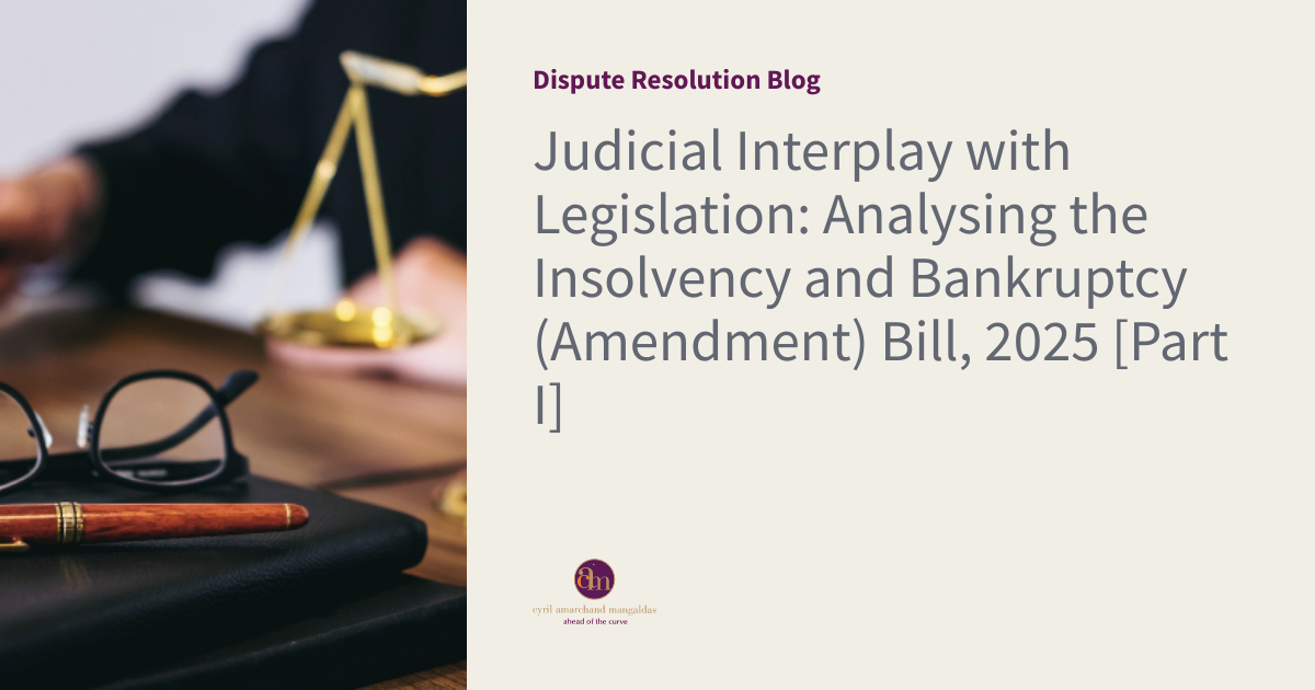 Judicial Interplay with Legislation: Analysing the Insolvency and Bankruptcy (Amendment) Bill ...