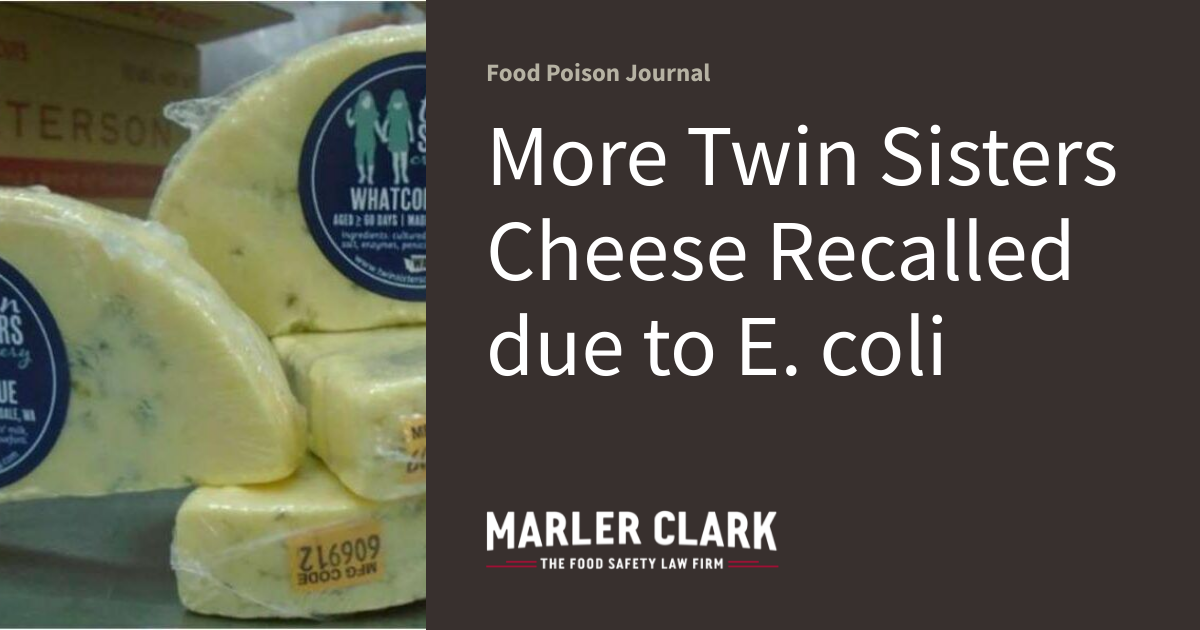 More Twin Sisters Cheese Recalled due to E. coli | Food Poison Journal