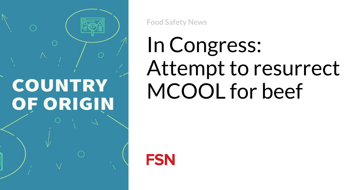 In Congress: Attempt to resurrect MCOOL for beef | Food Safety News