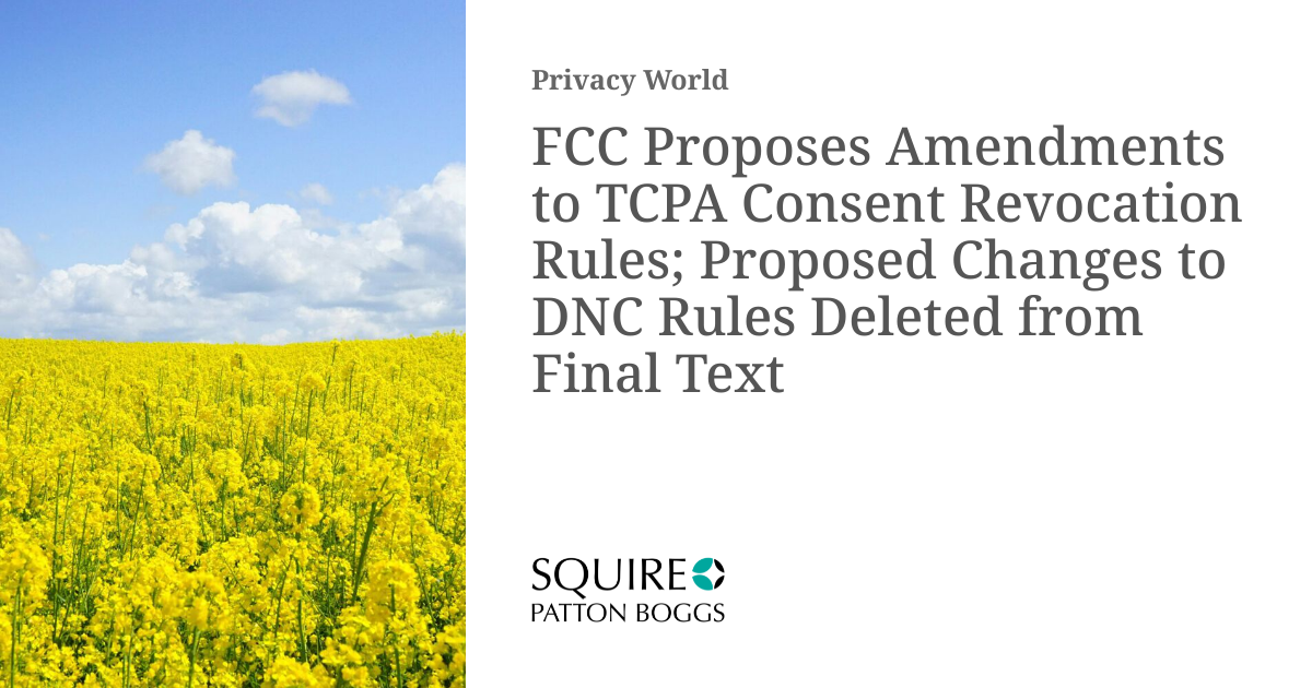 FCC Proposes Amendments to TCPA Consent Revocation Rules; Proposed ...