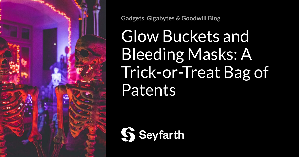 Glow Buckets and Bleeding Masks: A Trick-or-Treat Bag of Patents ...