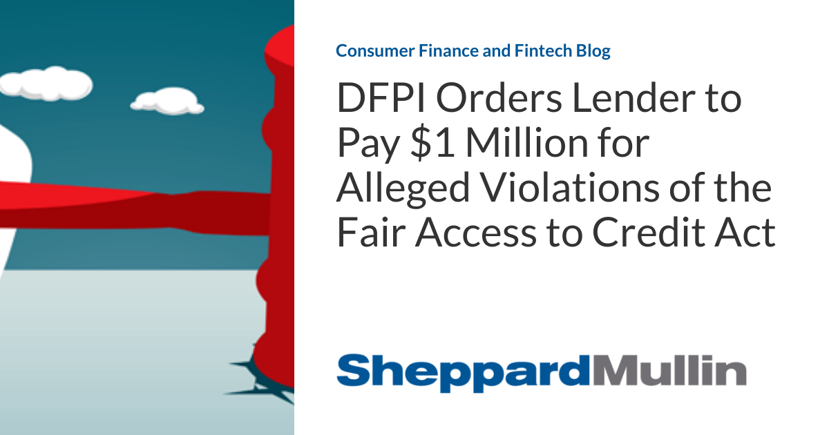 DFPI Orders Lender to Pay $1 Million for Alleged Violations of the Fair ...