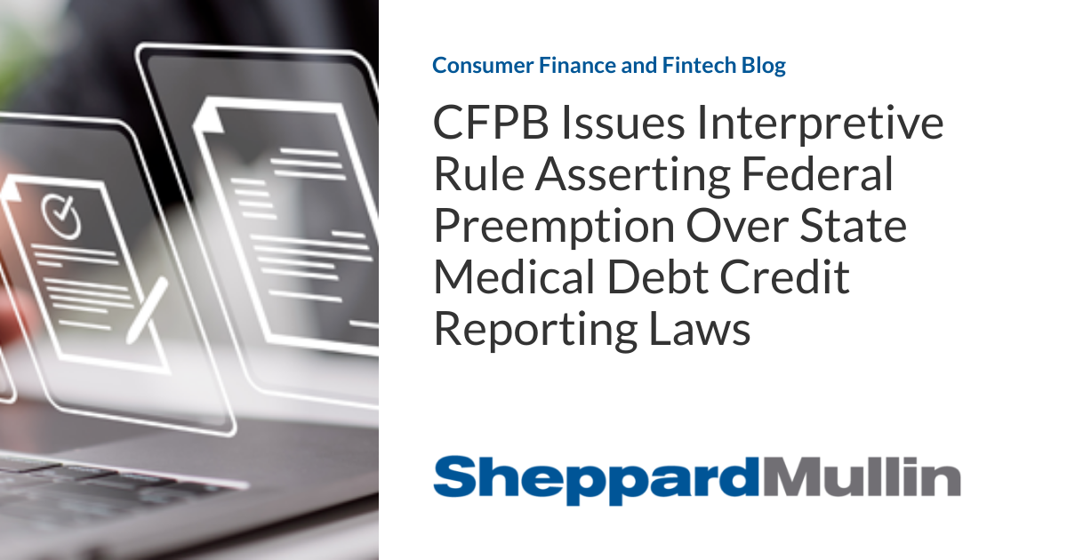 CFPB Issues Interpretive Rule Asserting Federal Preemption Over State ...
