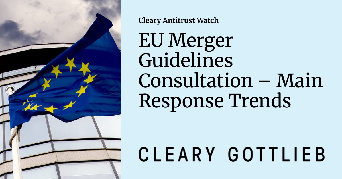 EU Merger Guidelines Consultation – Main Response Trends | Cleary ...
