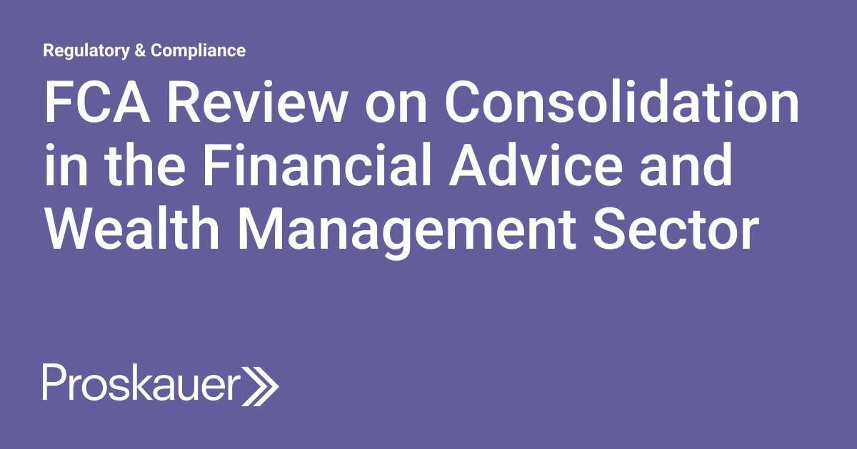 FCA Review on Consolidation in the Financial Advice and Wealth ...