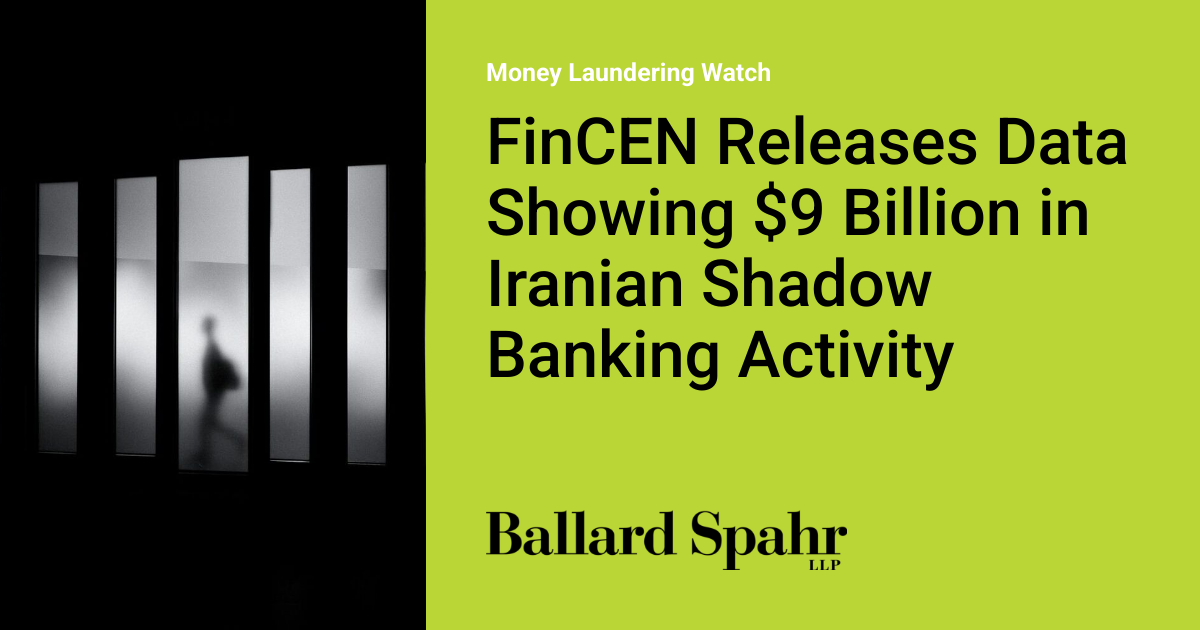 FinCEN Releases Data Showing $9 Billion in Iranian Shadow Banking ...