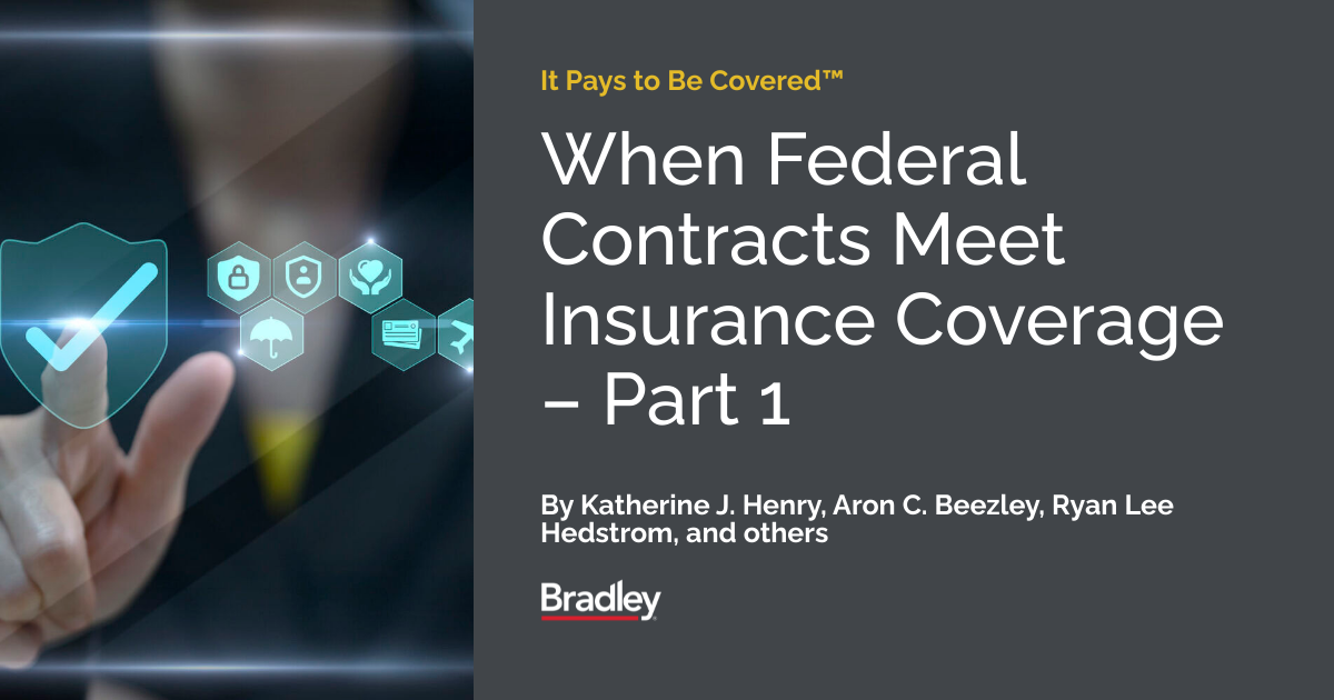 When Federal Contracts Meet Insurance Coverage – Part 1 | It Pays to Be ...