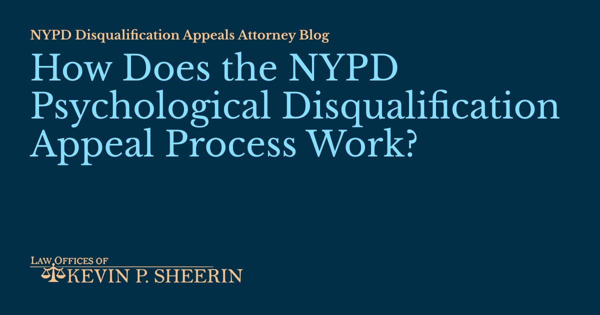 How Does the NYPD Psychological Disqualification Appeal Process Work?