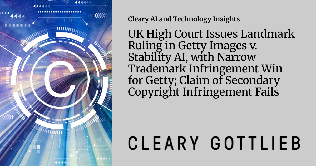 UK High Court Issues Landmark Ruling in Getty Images v. Stability AI ...