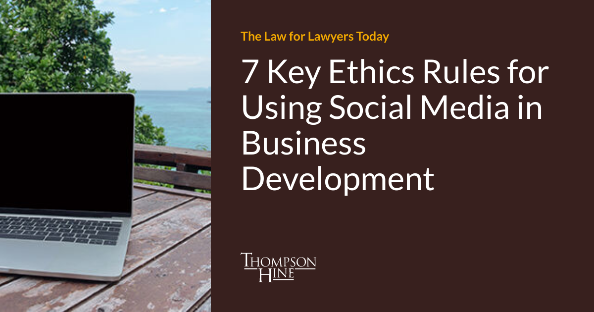 7 Key Ethics Rules for Using Social Media in Business Development | The ...