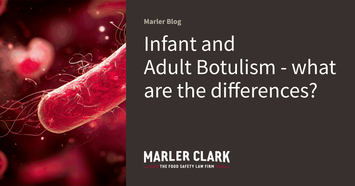 Infant and Adult Botulism - what are the differences? | Marler Blog