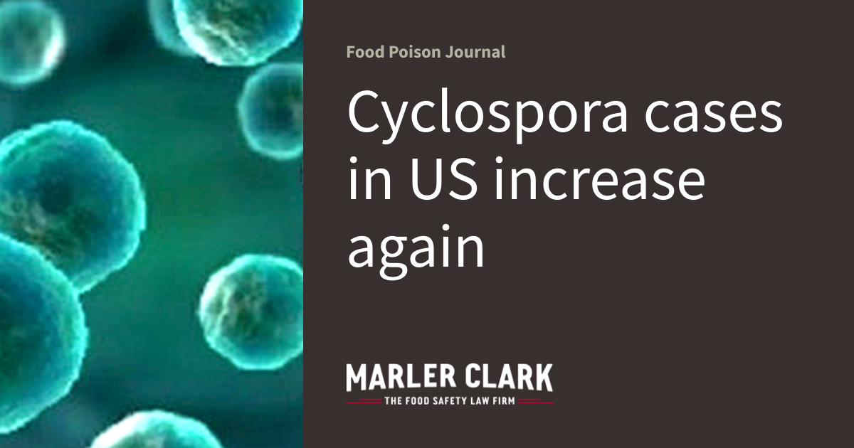 Cyclospora Cases In Us Increase Again Food Poison Journal