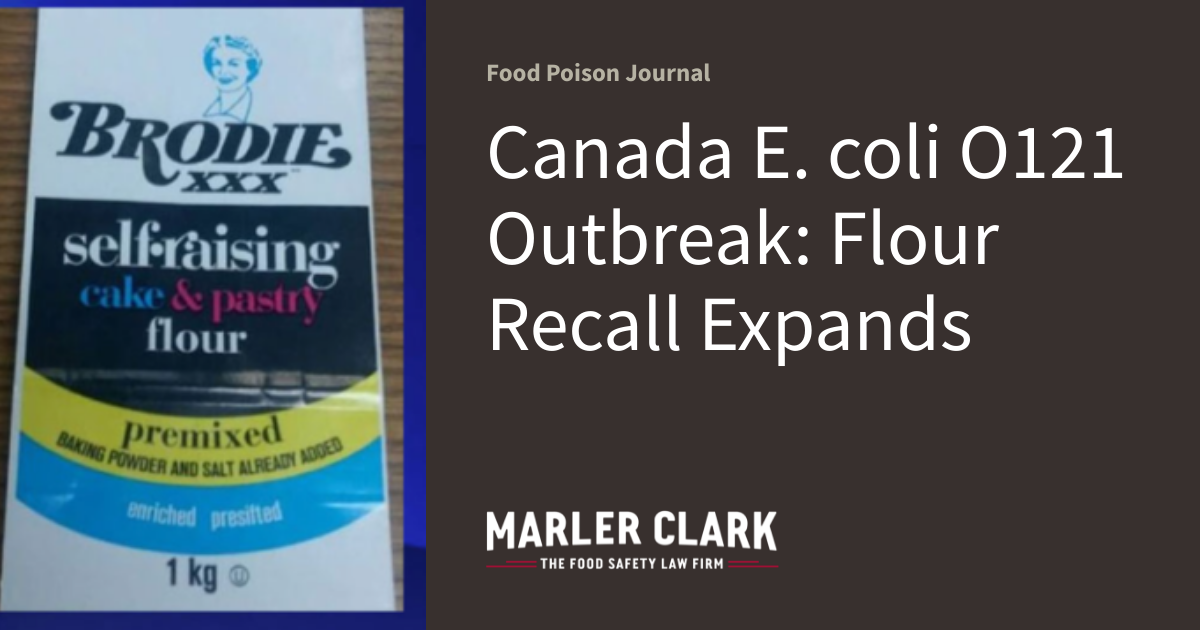 Canada E. coli O121 Outbreak: Flour Recall Expands | Food Poison Journal