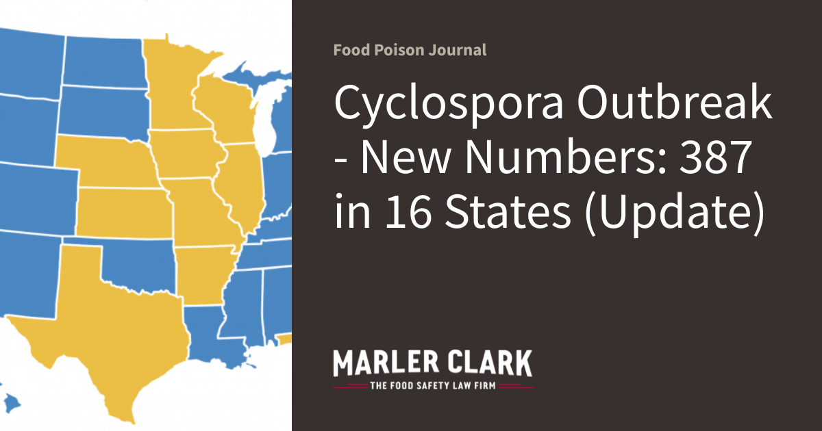Cyclospora Outbreak - New Numbers: 387 in 16 States (Update) | Food ...