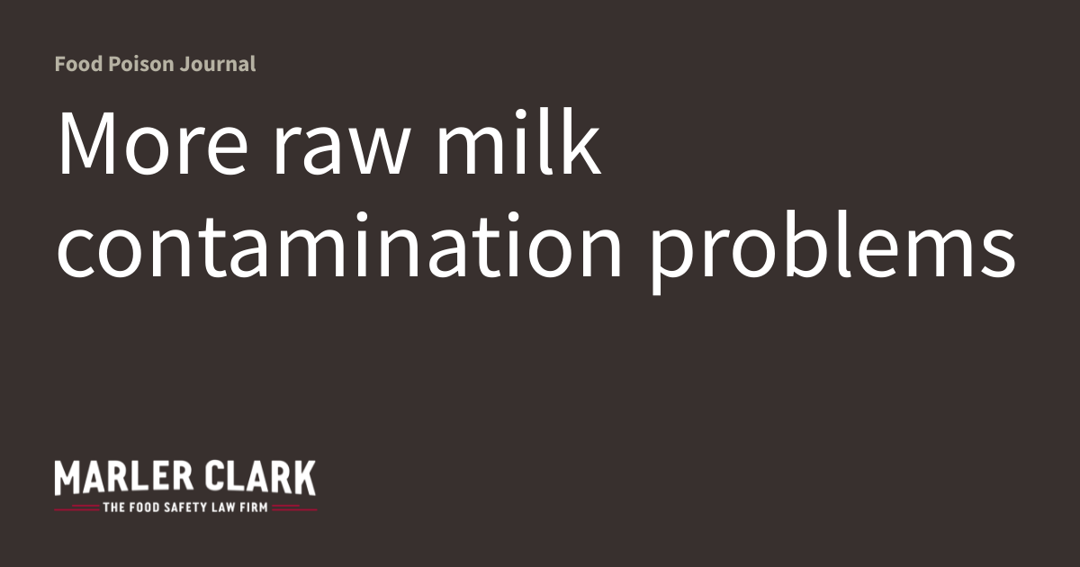 More raw milk contamination problems | Food Poison Journal