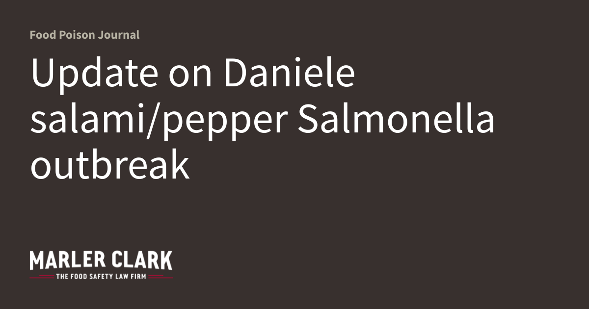 Update on Daniele salami/pepper Salmonella outbreak | Food Poison Journal
