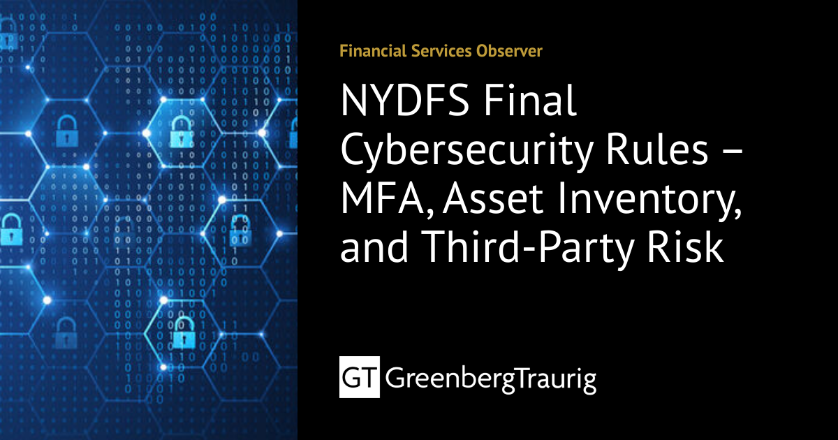 NYDFS Final Cybersecurity Rules – MFA, Asset Inventory, and Third-Party ...