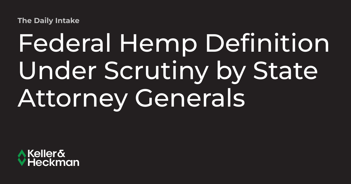 Federal Hemp Definition Under Scrutiny by State Attorney Generals | The ...