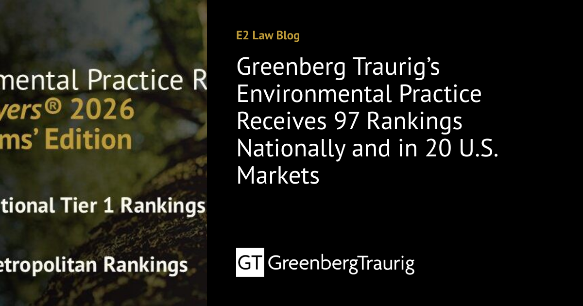 Greenberg Traurig’s Environmental Practice Receives 97 Rankings ...